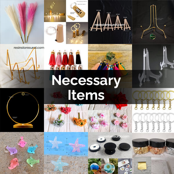 Necessary Items – Resin Store Surat
